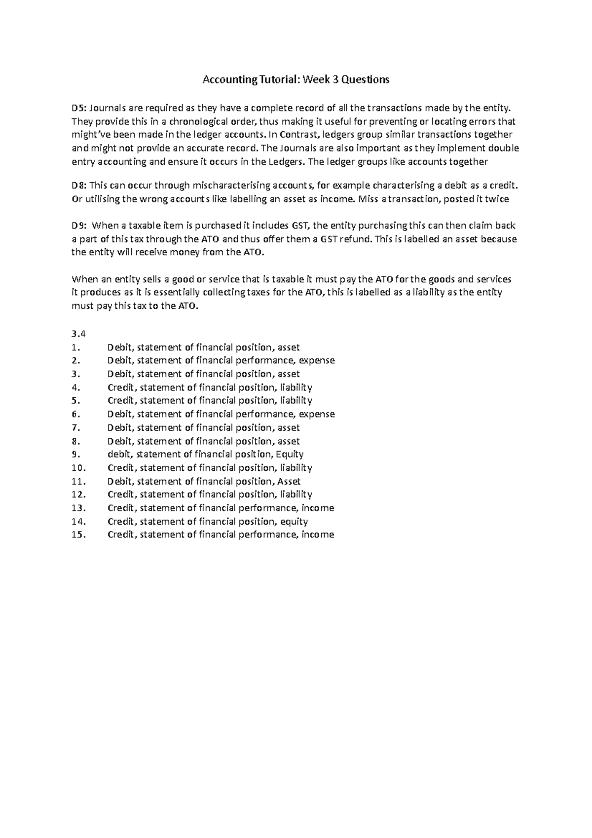 Accounting Wk 3 Tutorial Qs - Accounting Tutorial: Week 3 Questions D5: Journals are required as ...