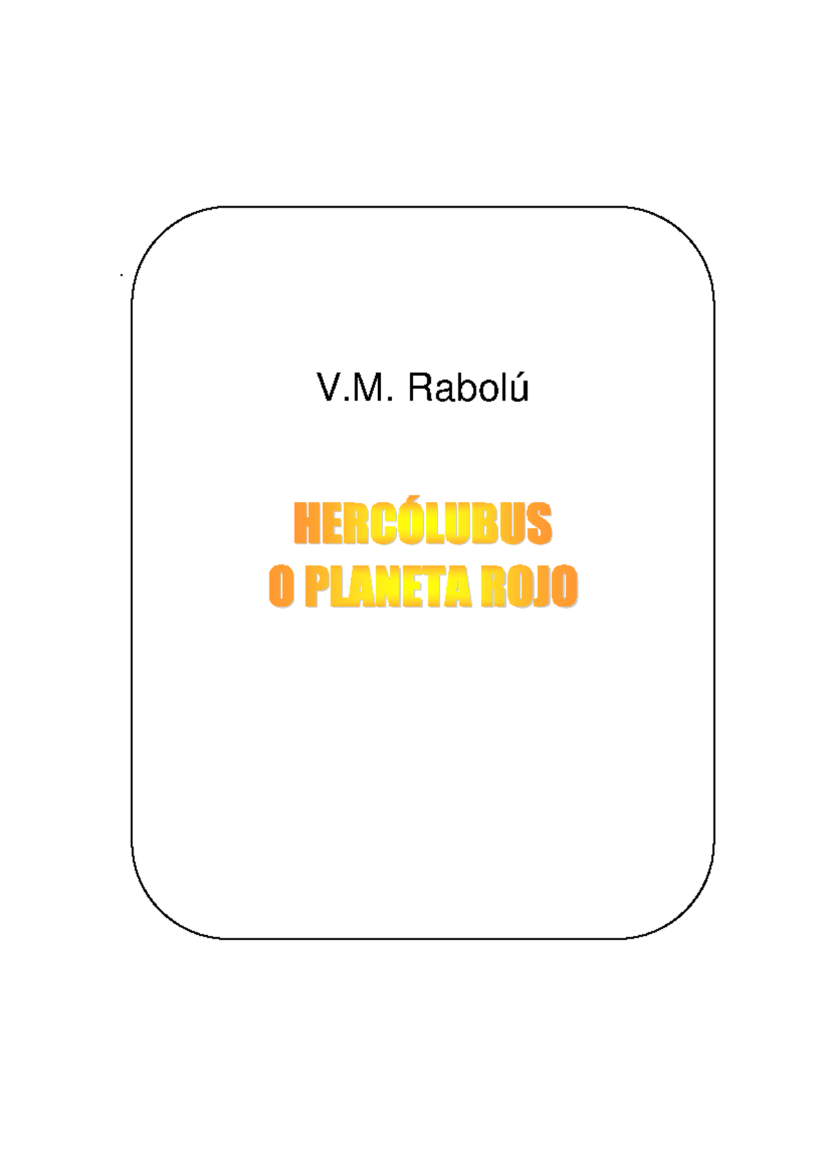 Hercólubus O Planeta ROJO - . V. Rabolú HERCÓLUBUS O PLANETA ROJO ...