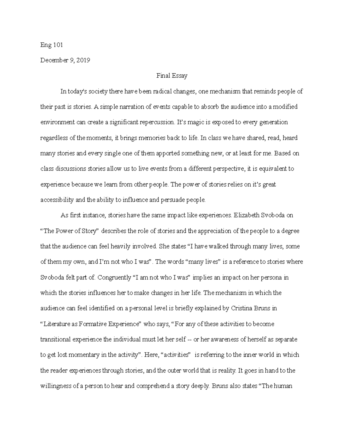 Final Essay - Grade: A+ - Eng 101 December 9, 2019 Final Essay In today ...