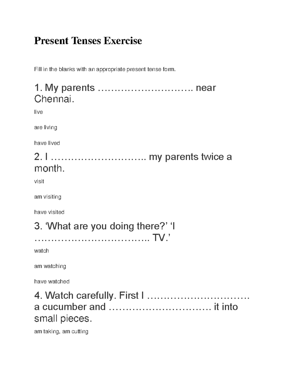 Present Tenses Exercise-kannala - Present Tenses Exercise Fill in the ...