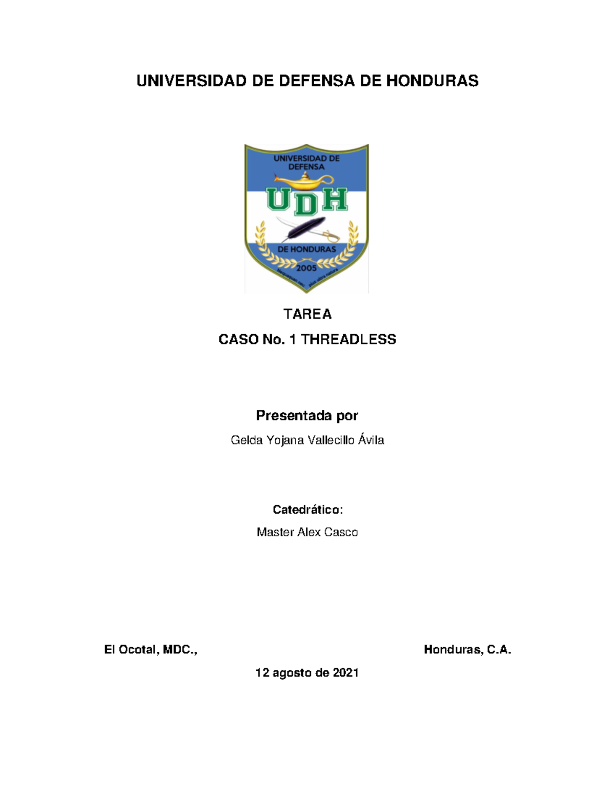 Caso Threadless Yojana Vallecillo - UNIVERSIDAD DE DEFENSA DE HONDURAS TAREA CASO No. 1 ...