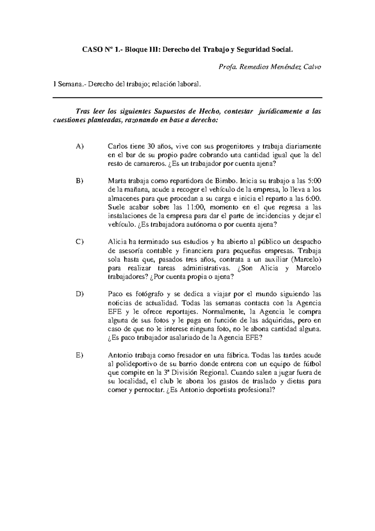 Caso n.1 (Bloque III.Laboral) I semana - CASO Nº 1.- Bloque III: Derecho del Trabajo y Seguridad ...