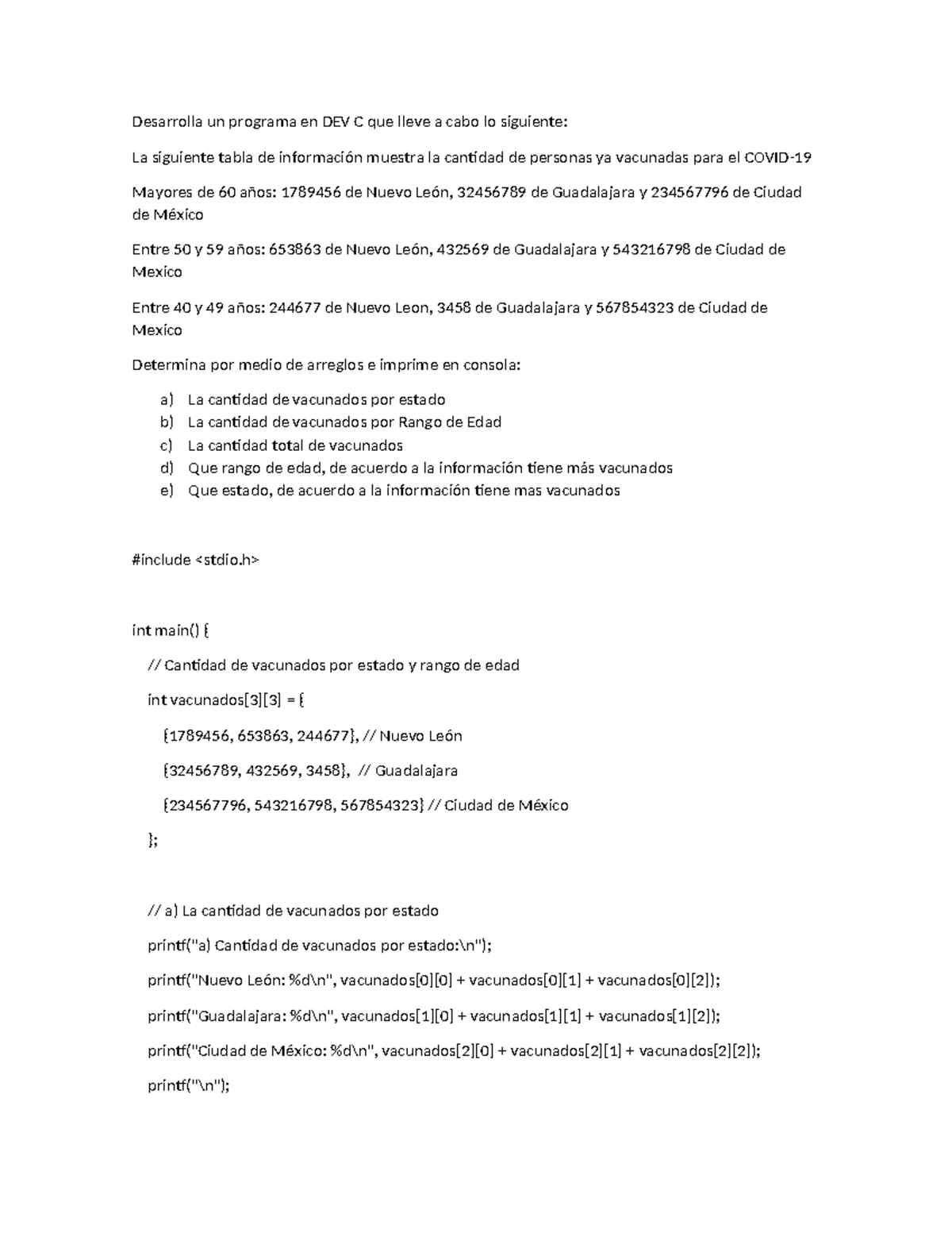 Desarrolla un programa en DEV C que lleve a cabo lo siguiente - Studocu