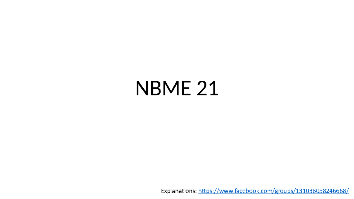 NBME 21 Block 1-4 (No Answers Version) - Explanations: facebook/groups ...