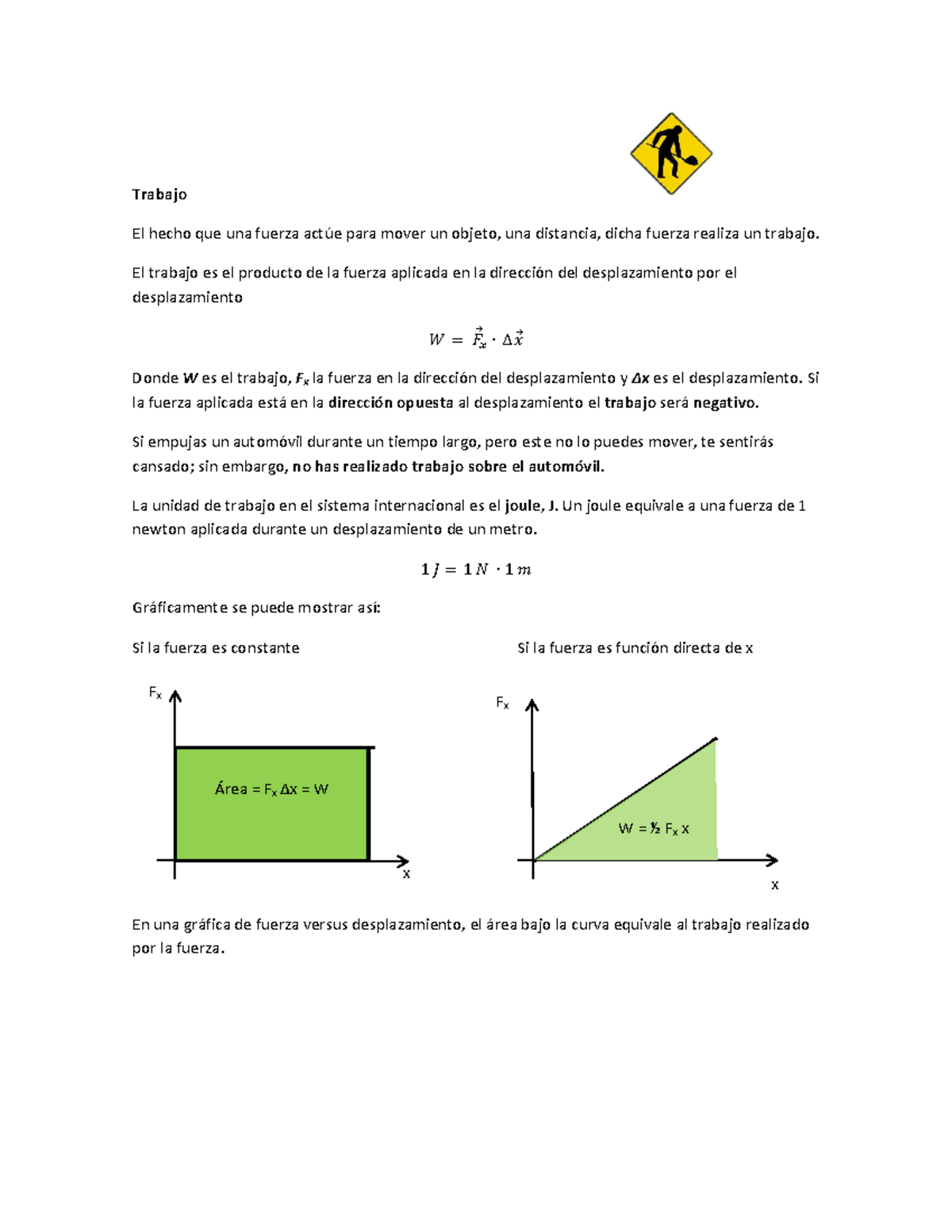 Trabajo - Trabajo El hecho que una fuerza actúe para mover un objeto ...