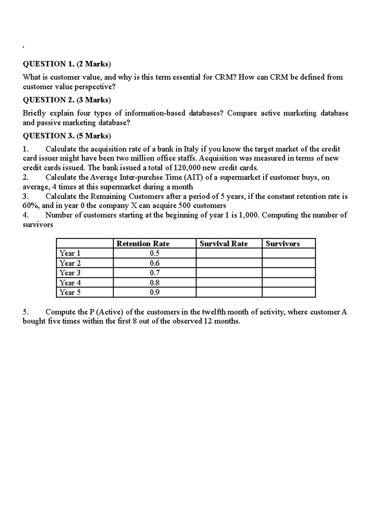 3 - Useful - QUESTION 1. (2 Marks) What is customer value, and why is ...
