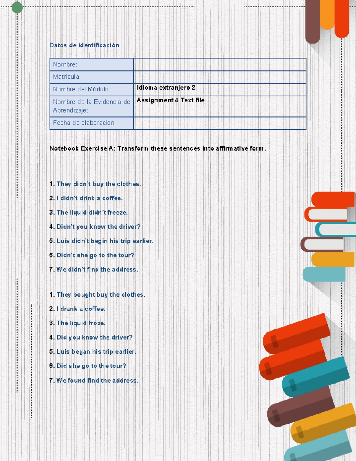 Assignment 4 Text file - Datos de identificación Nombre: Matrícula: Nombre del Módulo: Idioma ...
