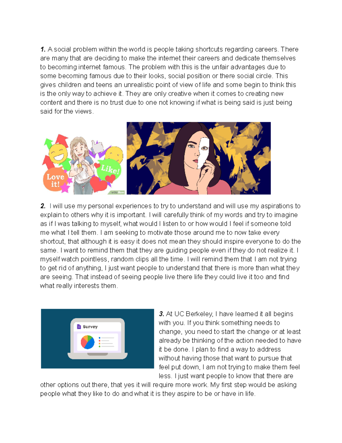 Changemaker - A social problem within the world is people taking shortcuts regarding careers ...