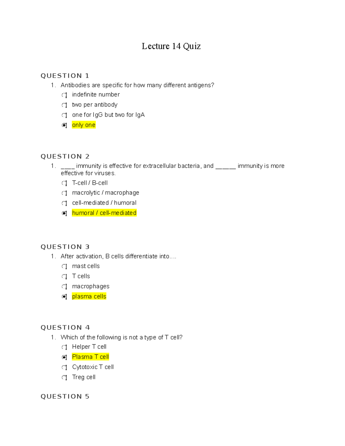 Lecture 14 Quiz - Lecture 14 Quiz Q U E S T I O N 1 Antibodies are ...