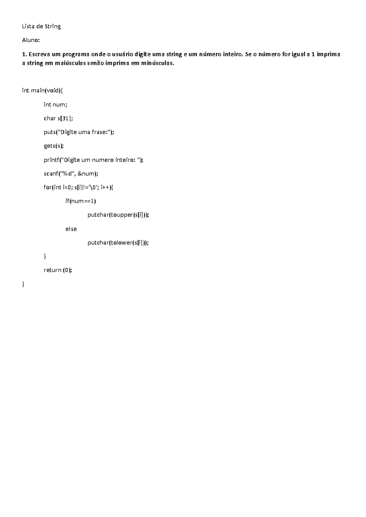 Lista de Exercícios_Strings - Lista de String Aluno: Escreva um programa onde o usuário digite ...