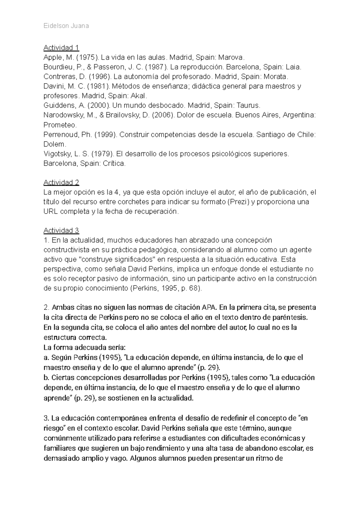 Lectura y escritura academica - Eidelson Juana Actividad 1 Apple, M. (1975). La vida en las ...