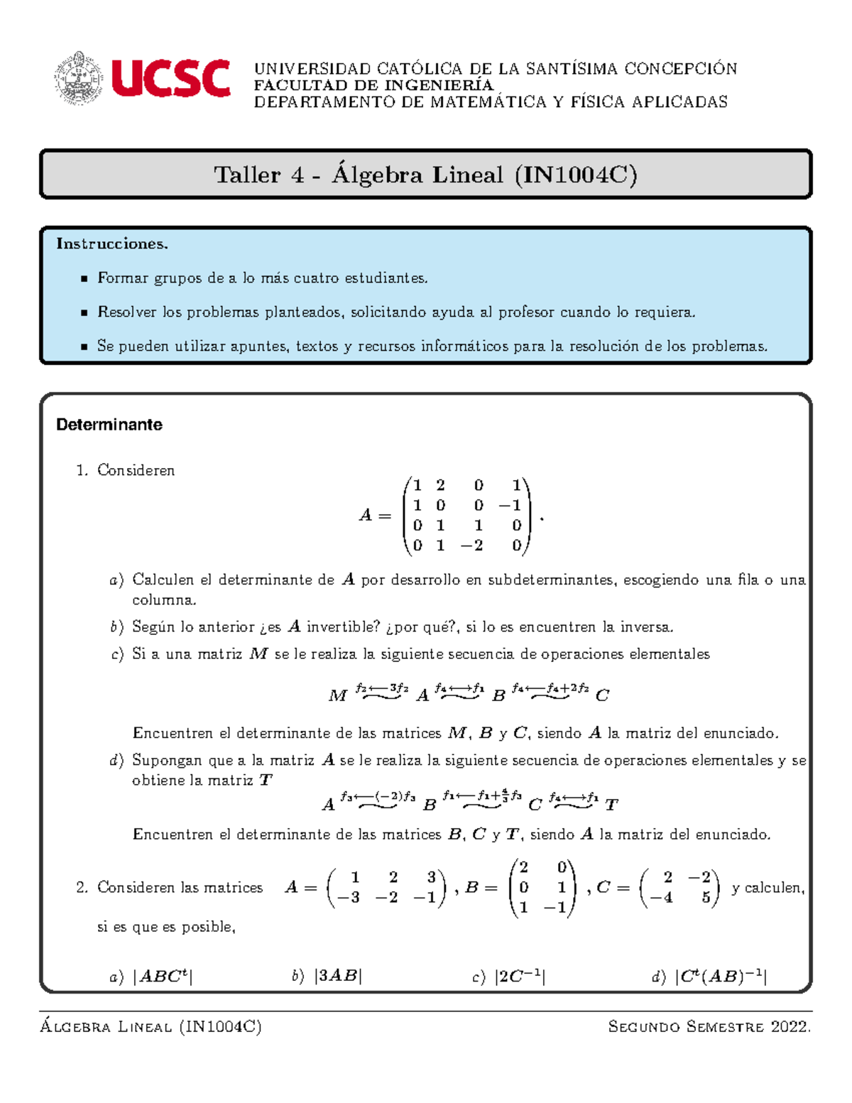 Taller 4 IN1004C 2022 II (trabajo autónomo) - UNIVERSIDAD CAT ́OLICA DE ...