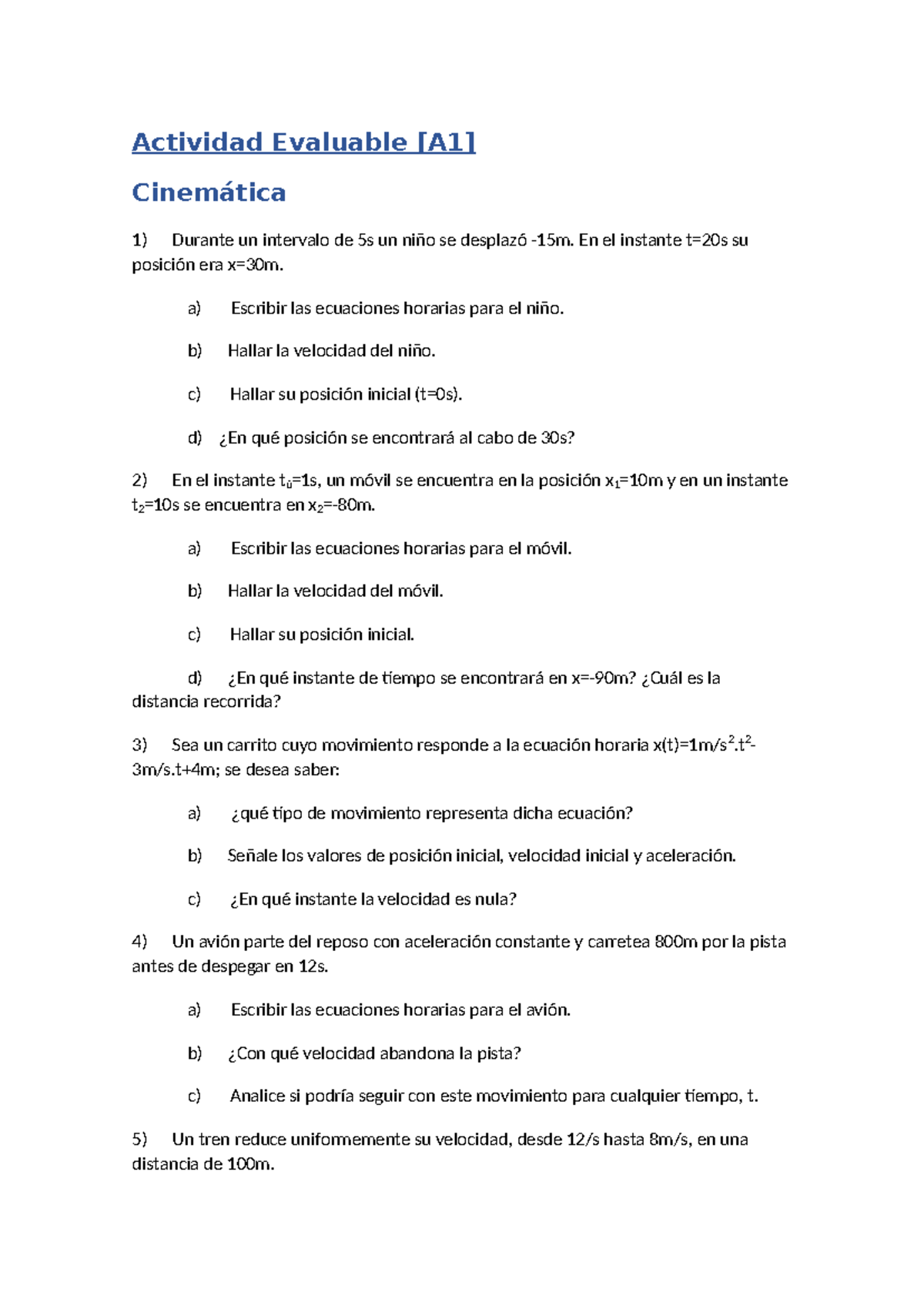 Actividad Evaluable [A1] - Actividad Evaluable [A1] Cinemática Durante un intervalo de 5s un ...