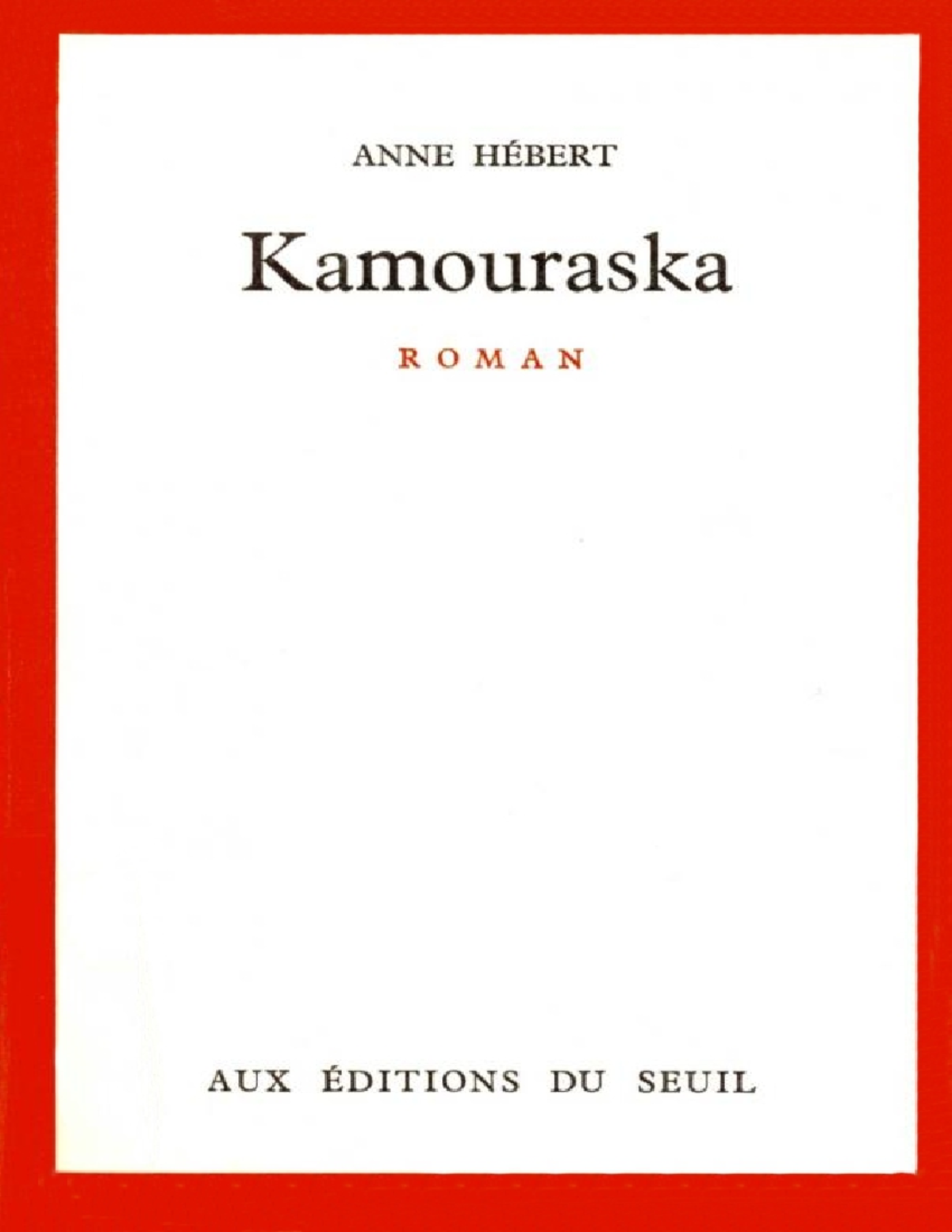 Kamouraska - Anne Hébert [Hébert, Anne] - 1970 ...