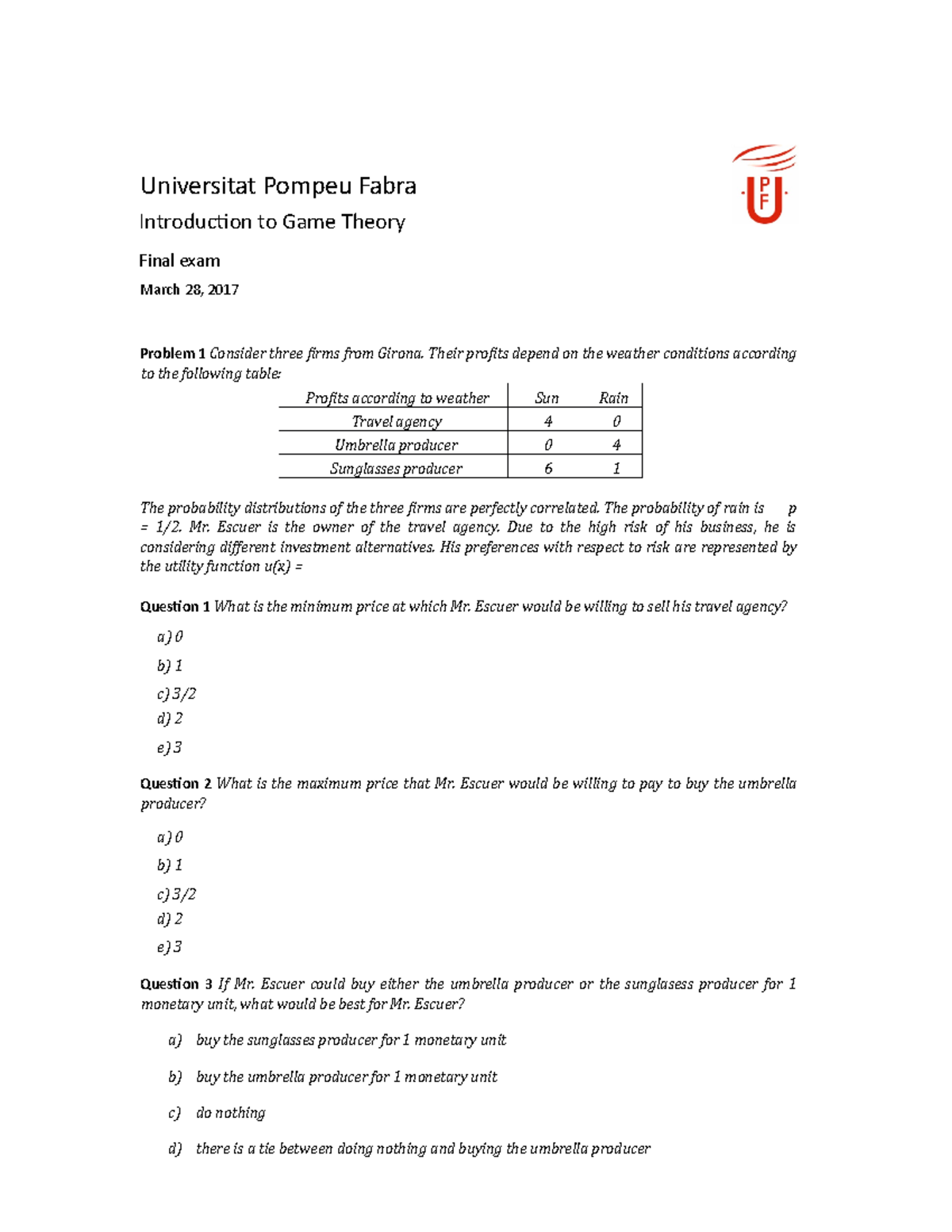Final Exam 2017 (with solutions) - Universitat Pompeu Fabra Introduction to Game Theory Final ...