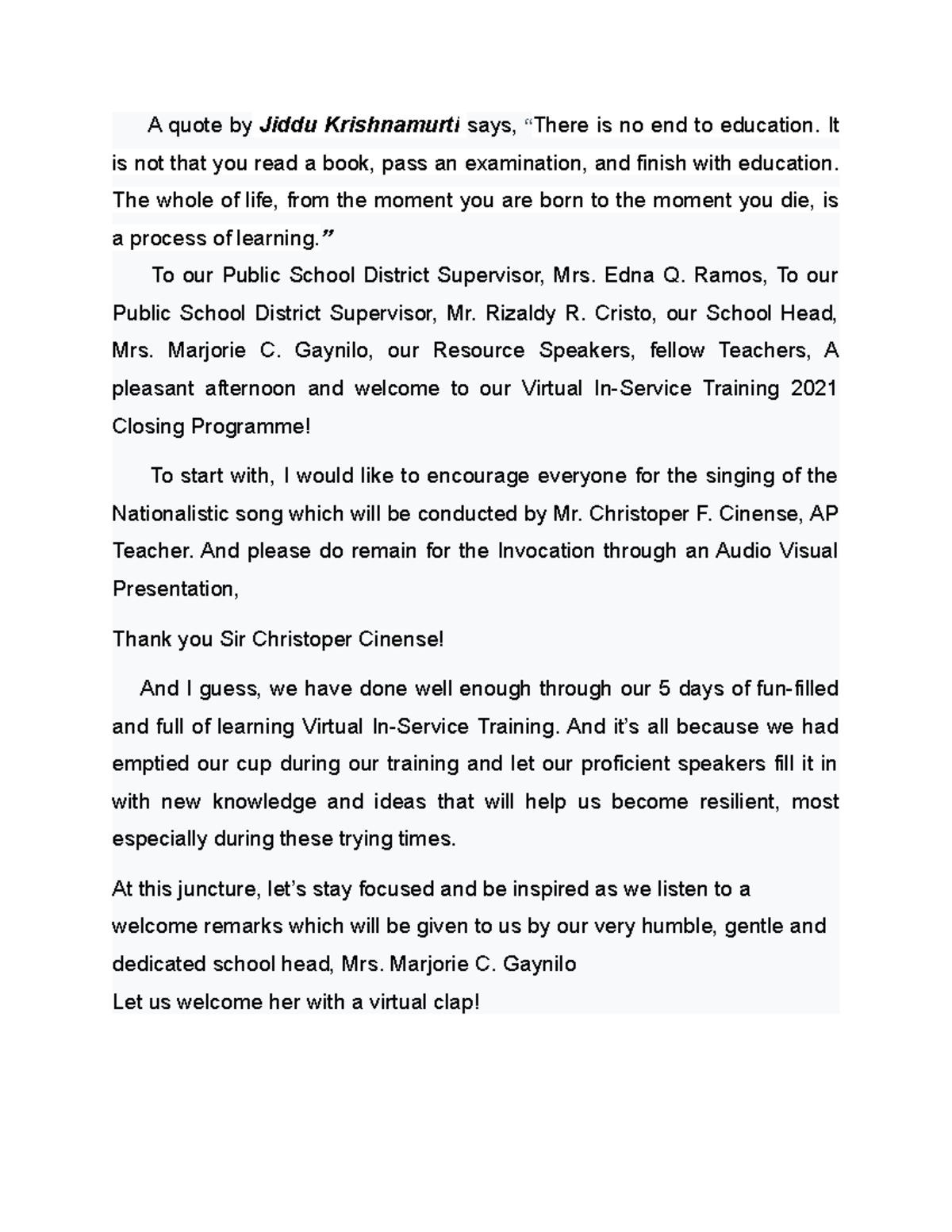 Script closing ceremony - A quote by Jiddu Krishnamurti says, “There is ...