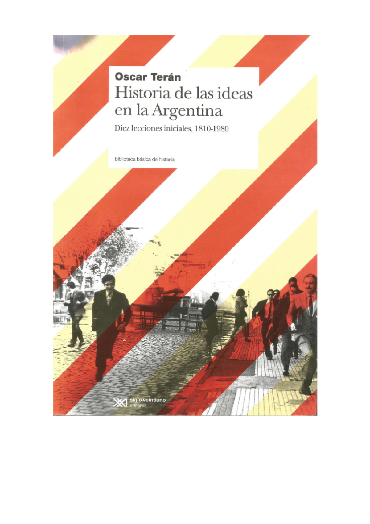 Terán Oscar Historia de las Ideas en la Argentina. Diez lecciones iniciales, 1810-1980 - Studocu