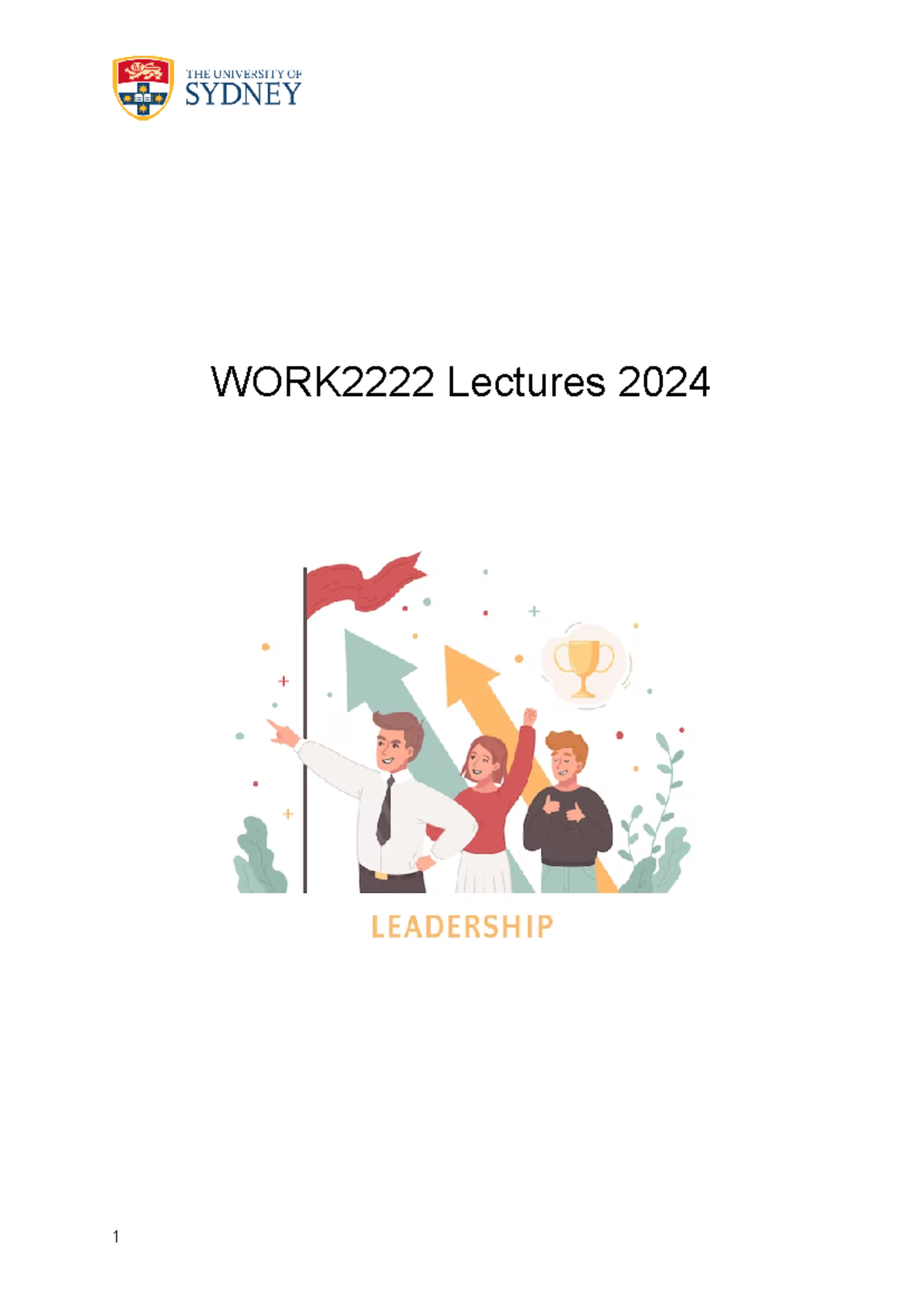 WORK2222 - Lectures - WORK2222 Lectures Table of Contents WK2 - What is Leadership? Insights ...