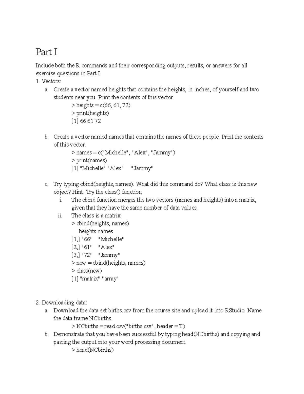 Stats 10 Lab 1 - Part I Include both the R commands and their ...