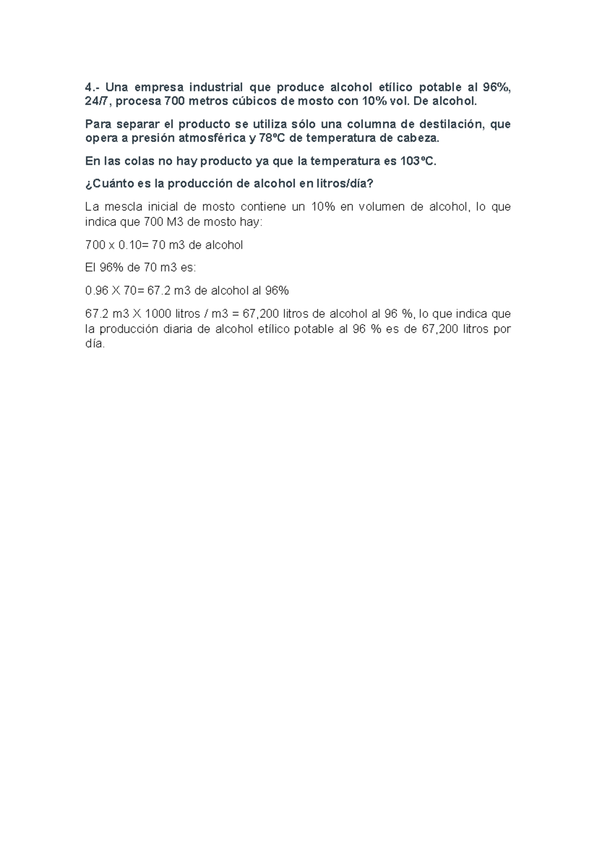 Ejercicio 4 - 4.- Una empresa industrial que produce alcohol etílico potable al 96%, 24/7 ...
