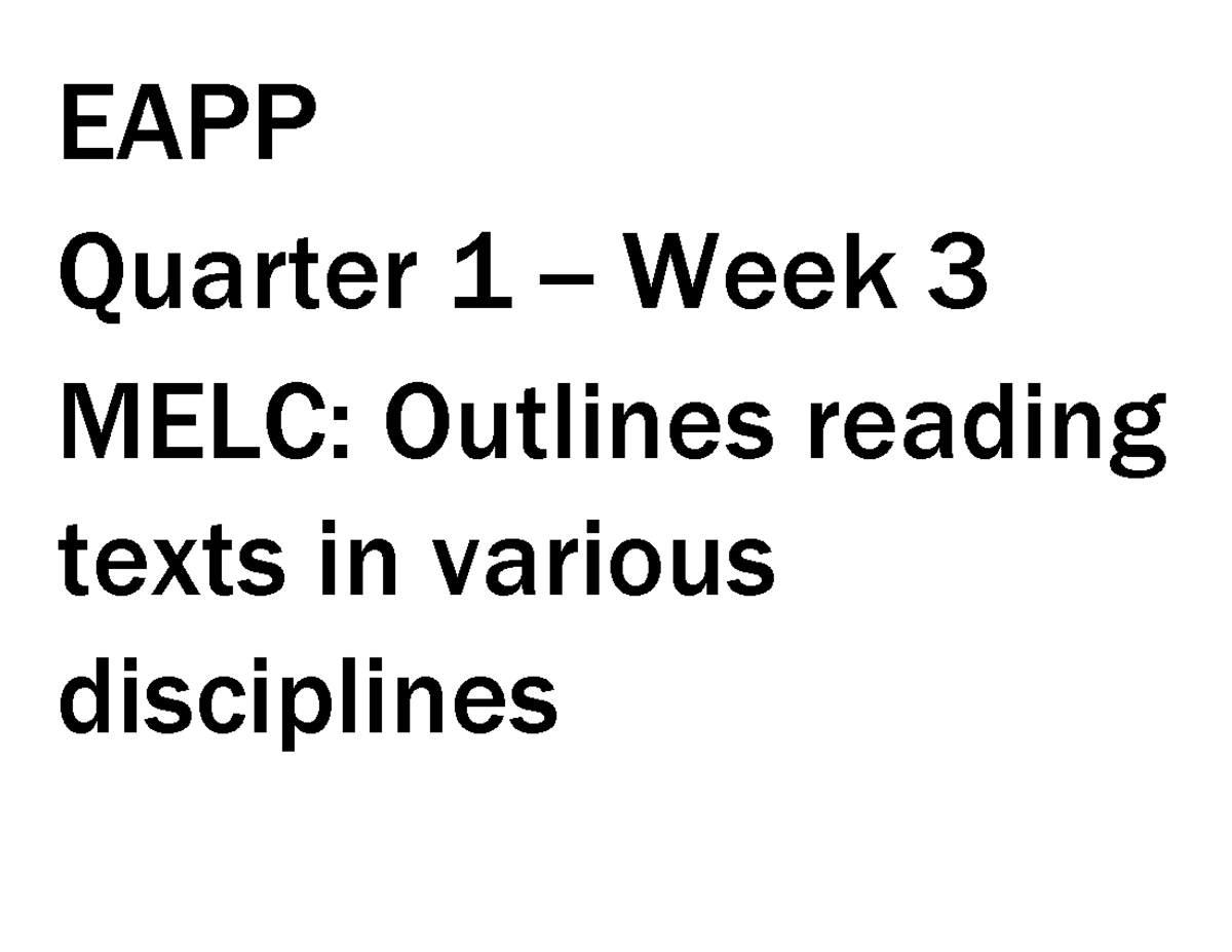 Q1W3 - chhsghag - EAPP Quarter 1 - Week 3 MELC: Outlines reading texts in various disciplines ...