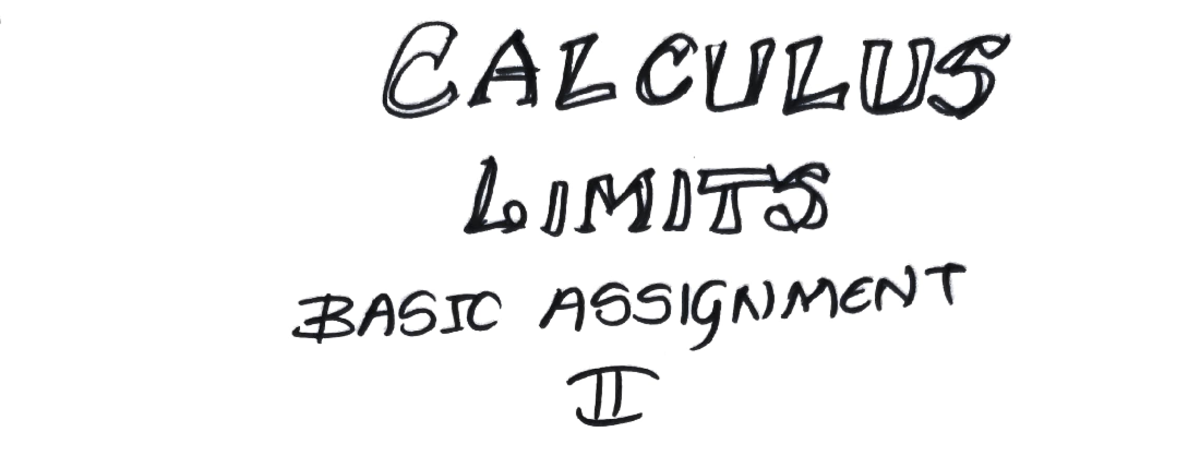 Limits-Basic-Assignment-2 230502 191252 - CALCULUS lo OMIT BASIC ASSIGNMENT Evalaate e Jolooing ...