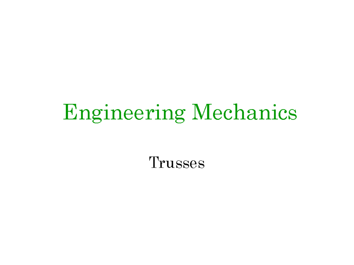 Trusses - Truss notes - Engineering Mechanics Trusses Truss 2 ...
