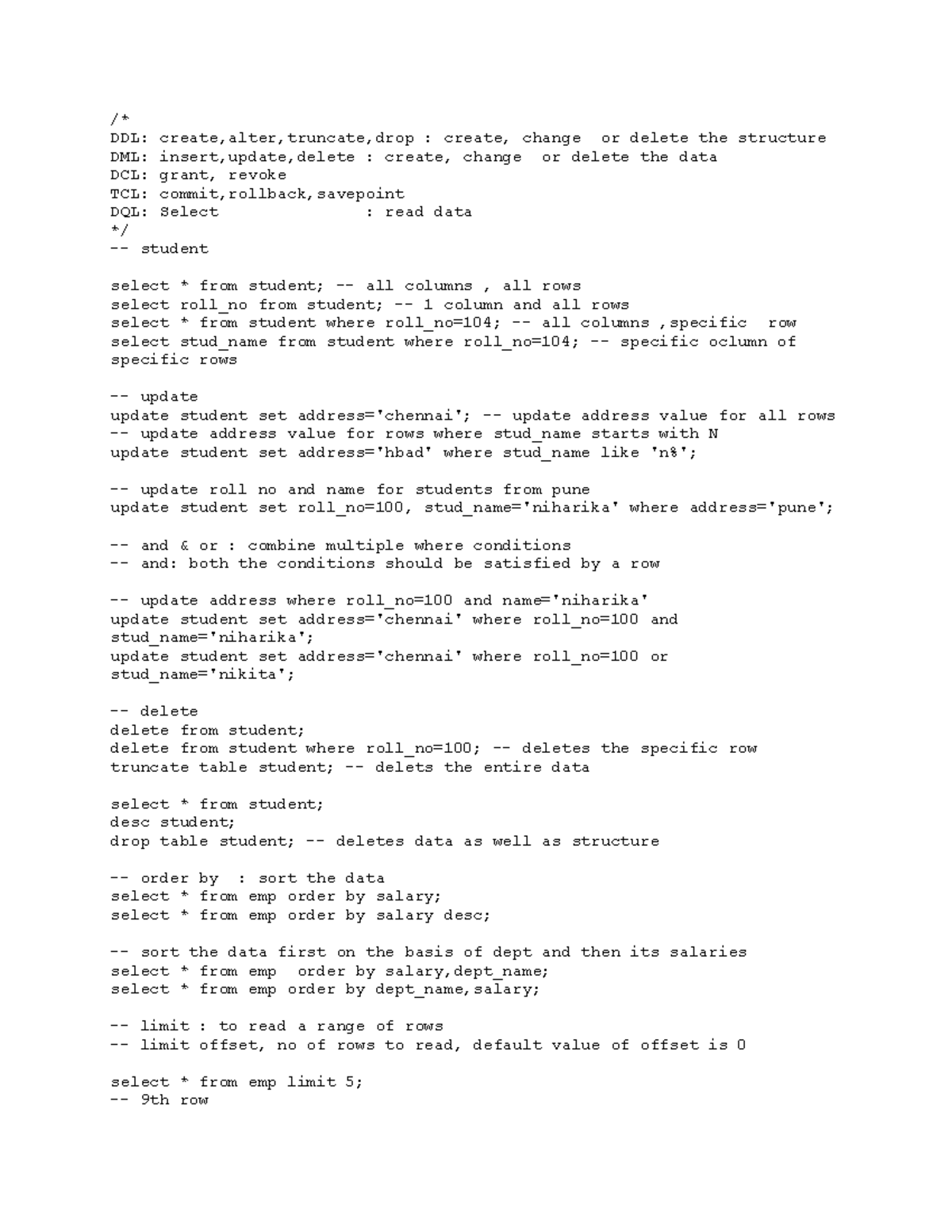SQL DAY6 - SQL - /* DDL: create,alter,truncate,drop : create, change or delete the structure DML ...