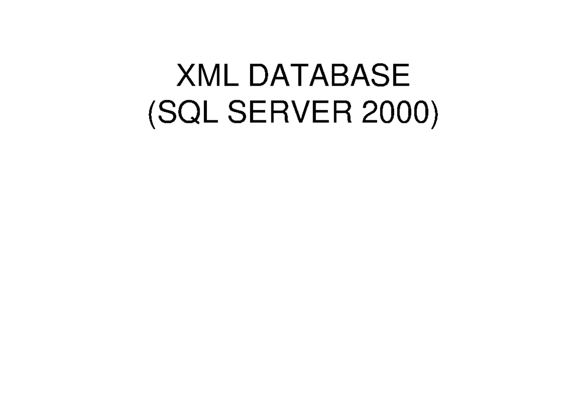 Xml Databases Jaya Xml Database Sql Server 2000 Is Xml A Database • Yes Only In The