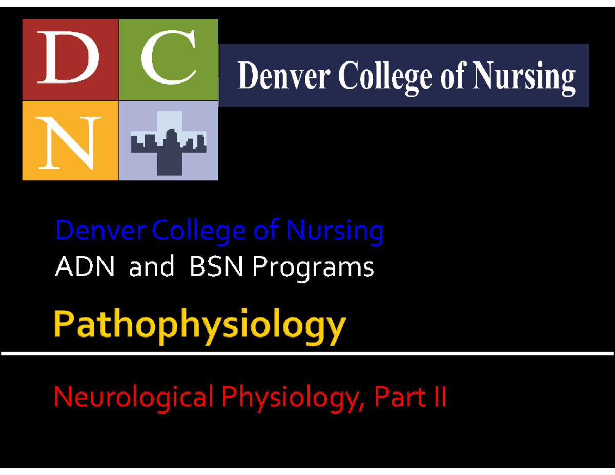 Neuro physiology - Denver College of NursingDenver College of Nursing ...
