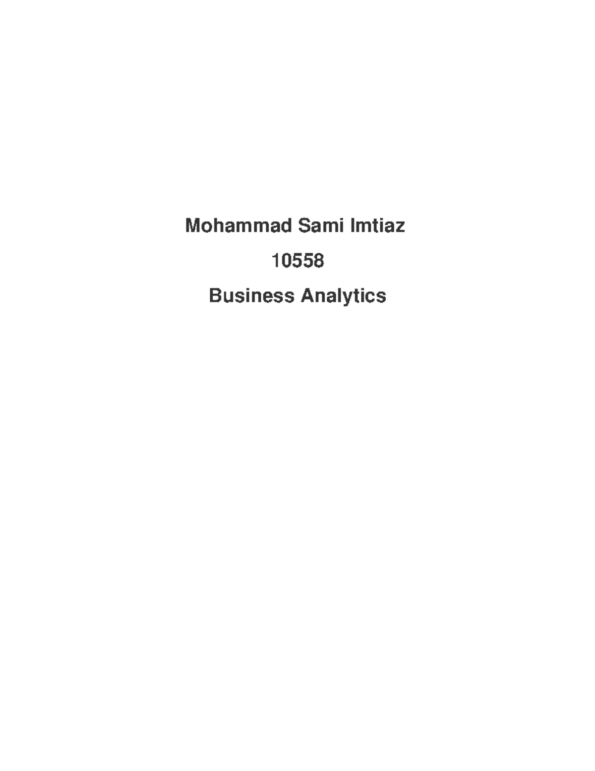 Business Analytics Lecture Notes 3 Mohammad Sami Imtiaz 10558 Business Analytics Question 1
