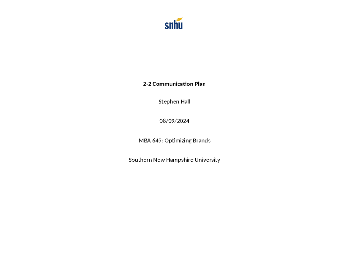 MBA 645 2-2 Communication Plan - 2-2 Communication Plan Stephen Hall 08 ...
