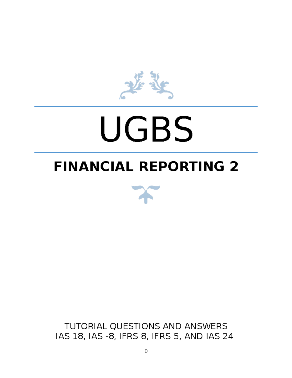 Tutorial sets and answers - s UGBS FINANCIAL REPORTING 2 TUTORIAL ...