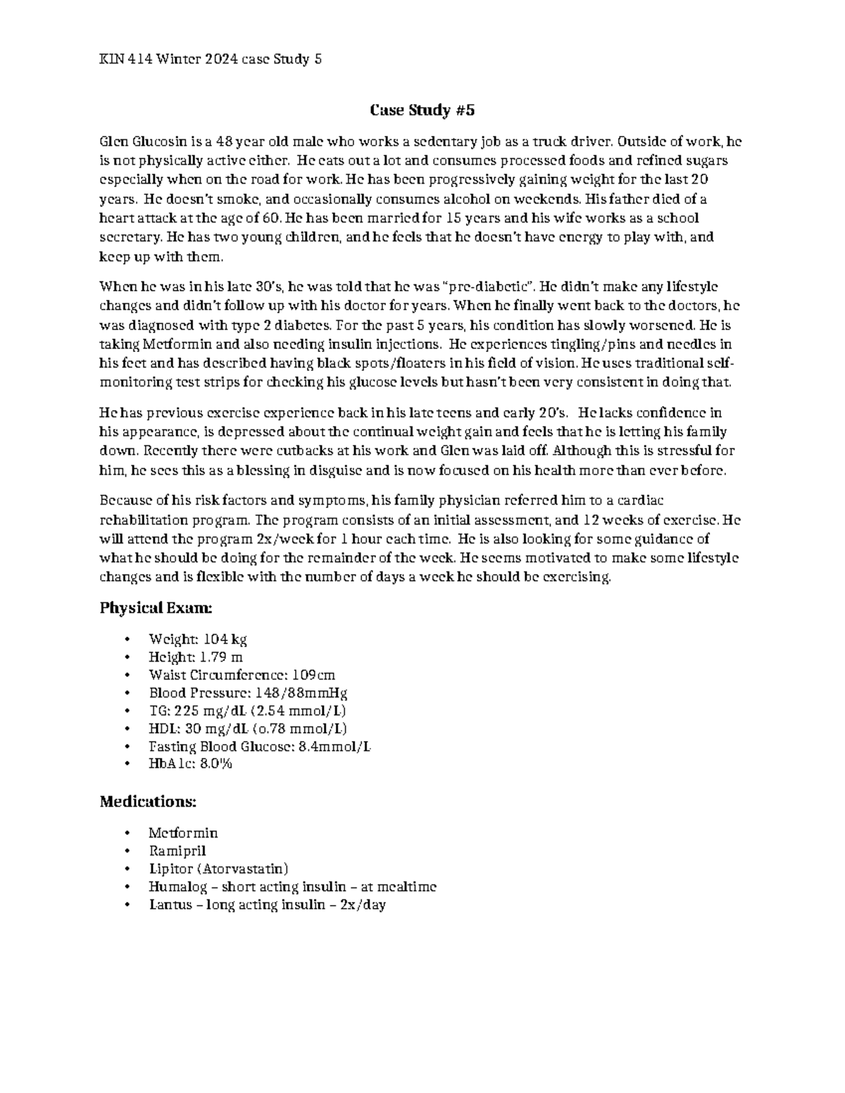 KIN 414 Case Study - KIN 414 Winter 2024 case Study 5 Case Study Glen Glucosin is a 48 year old ...