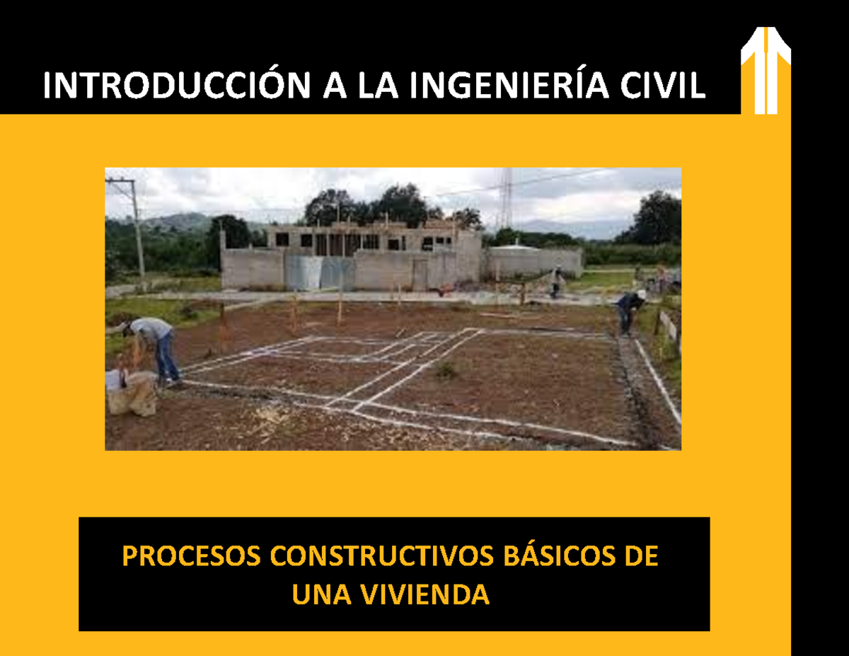 Sesión 12 01 IIC Proceso Constructivo - INTRODUCCIÓN A LA INGENIERÍA CIVIL PROCESOS ...