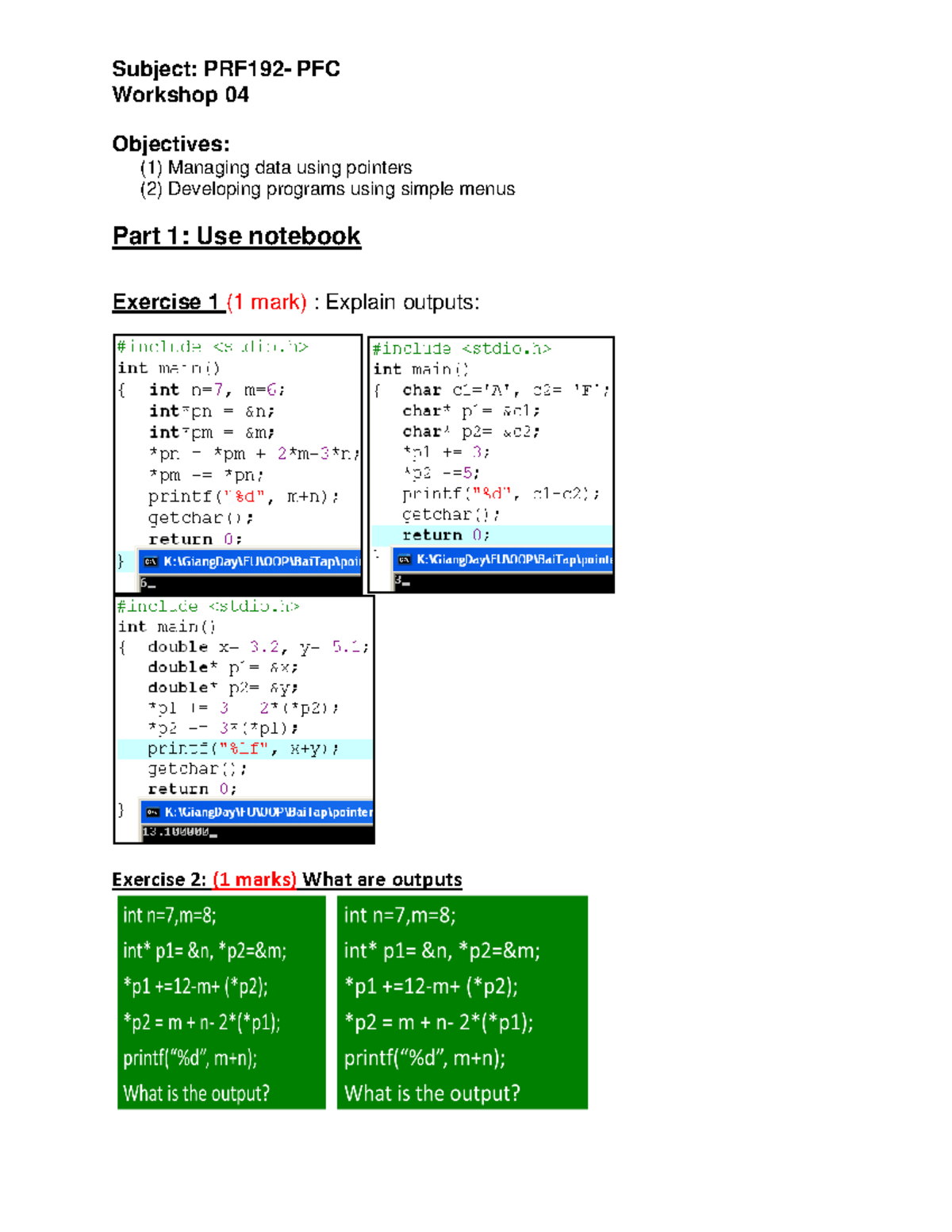 Workshop 04 - Subject: PRF192- PFC Workshop 04 Objectives: (1) Managing data using pointers (2 ...