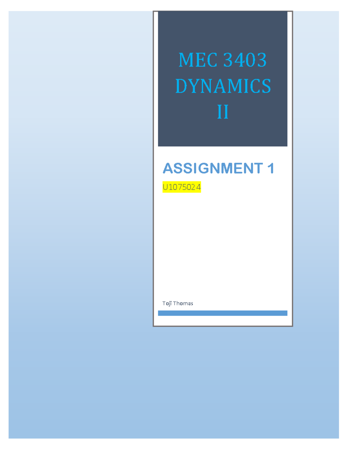 Seminar assignments - Assignment 1 - MEC 3403 DYNAMICS II ASSIGNMENT 1 U Toji Thomas QUESTION 1 ...