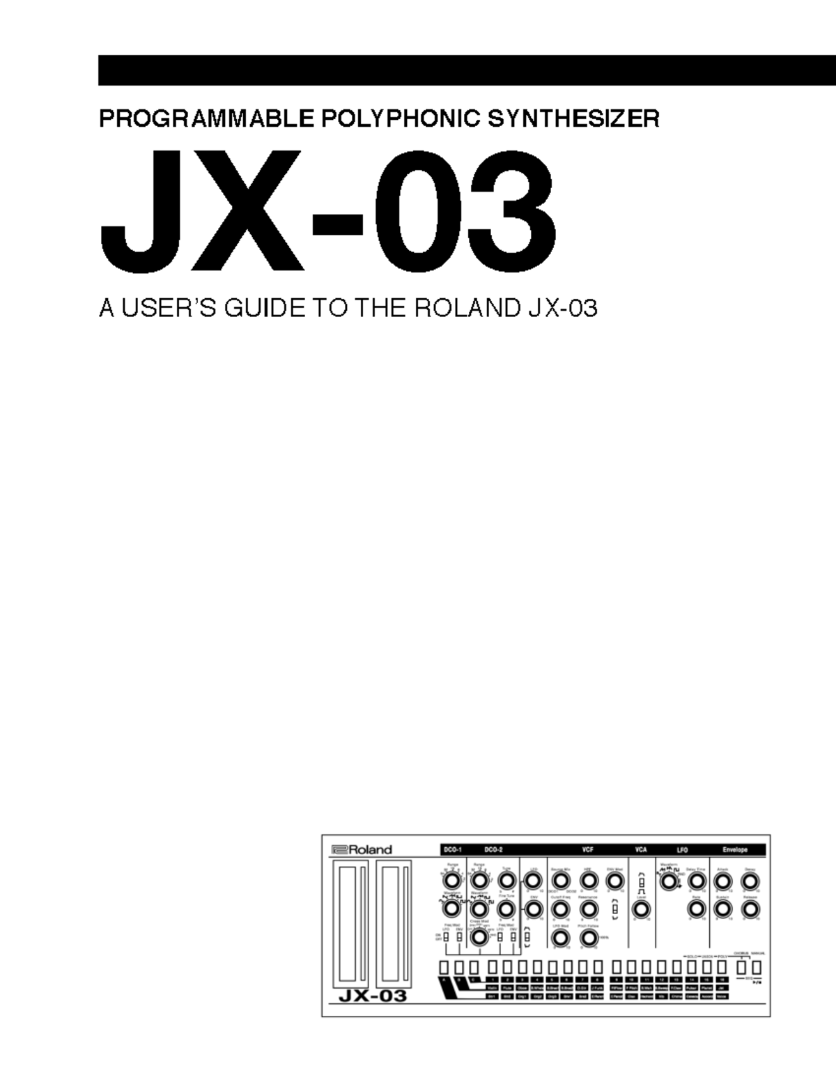 A Users Guide To The Roland JX 03 - PROGRAMMABLE POLYPHONIC SYNTHESIZER ...