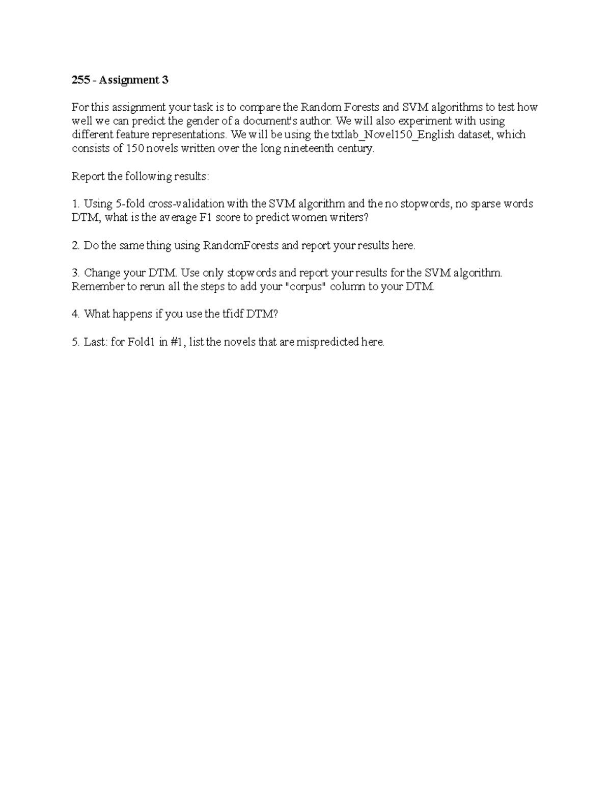Assignment 3 Text - 255 - Assignment 3 For this assignment your task is to compare the Random ...