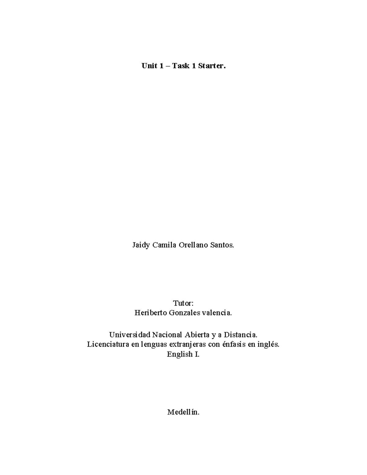 Task 1 - Camila Orellano Santos - Unit 1 – Task 1 Starter. Jaidy Camila Orellano Santos. Tutor ...