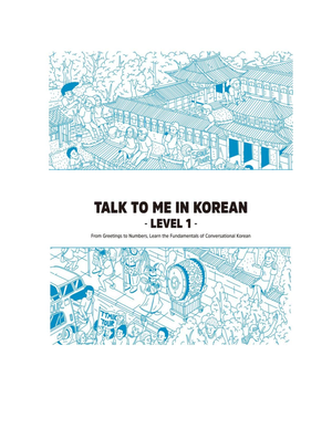 Talk to me in korean level 1 pdf - Korean 1 - Studocu