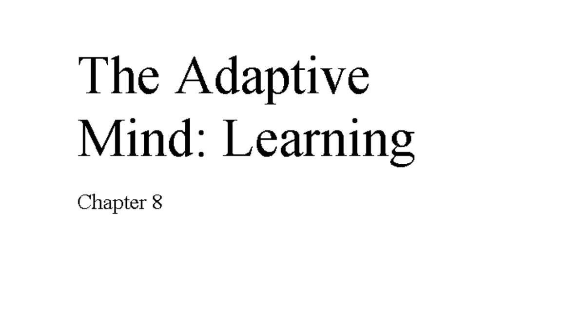 Chapter 8- The Adaptive Mind - The Adaptive Mind: Learning Chapter 8 ...