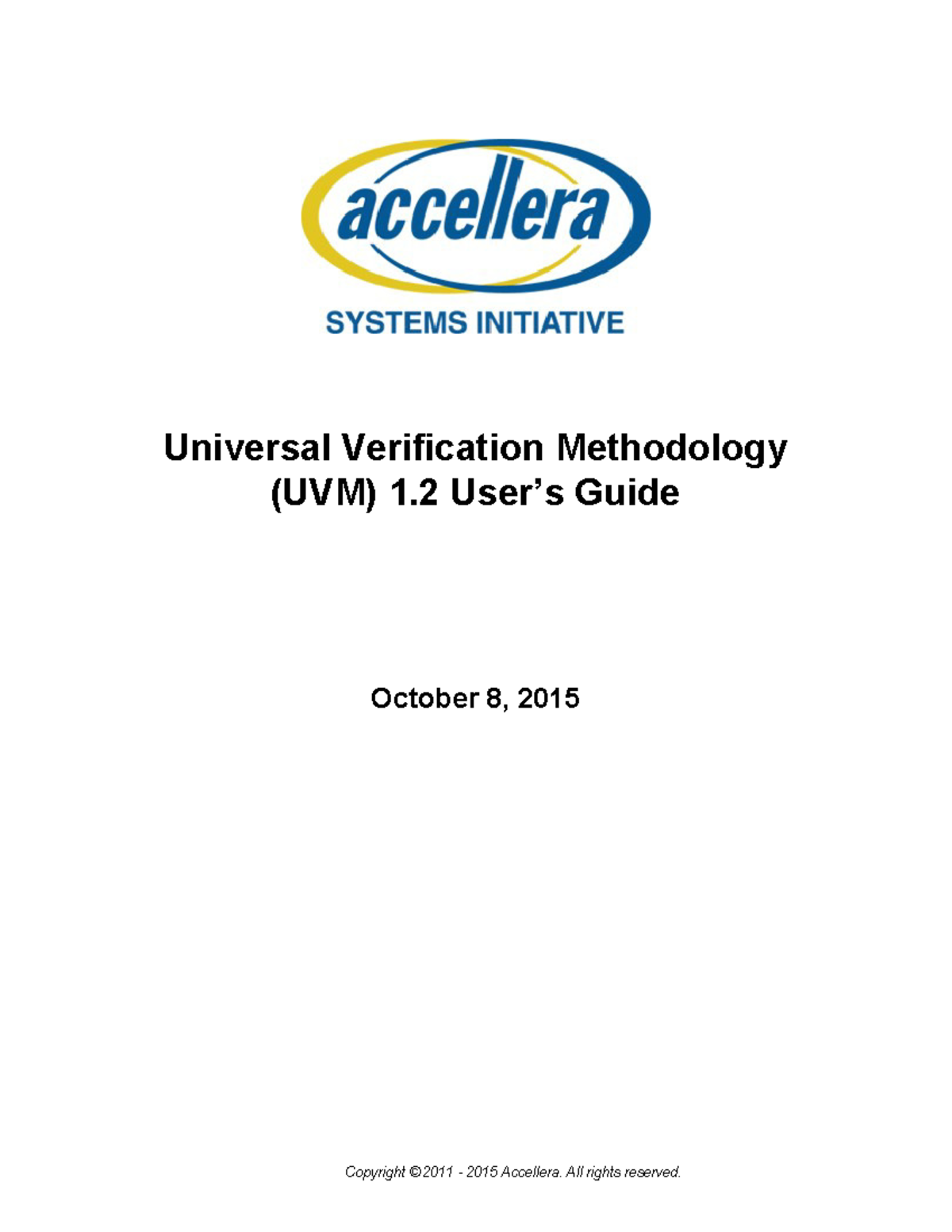 Uvm users guide 1 - Universal Verification Methodology (UVM) 1 User’s Guide October 8, 2015 ii ...
