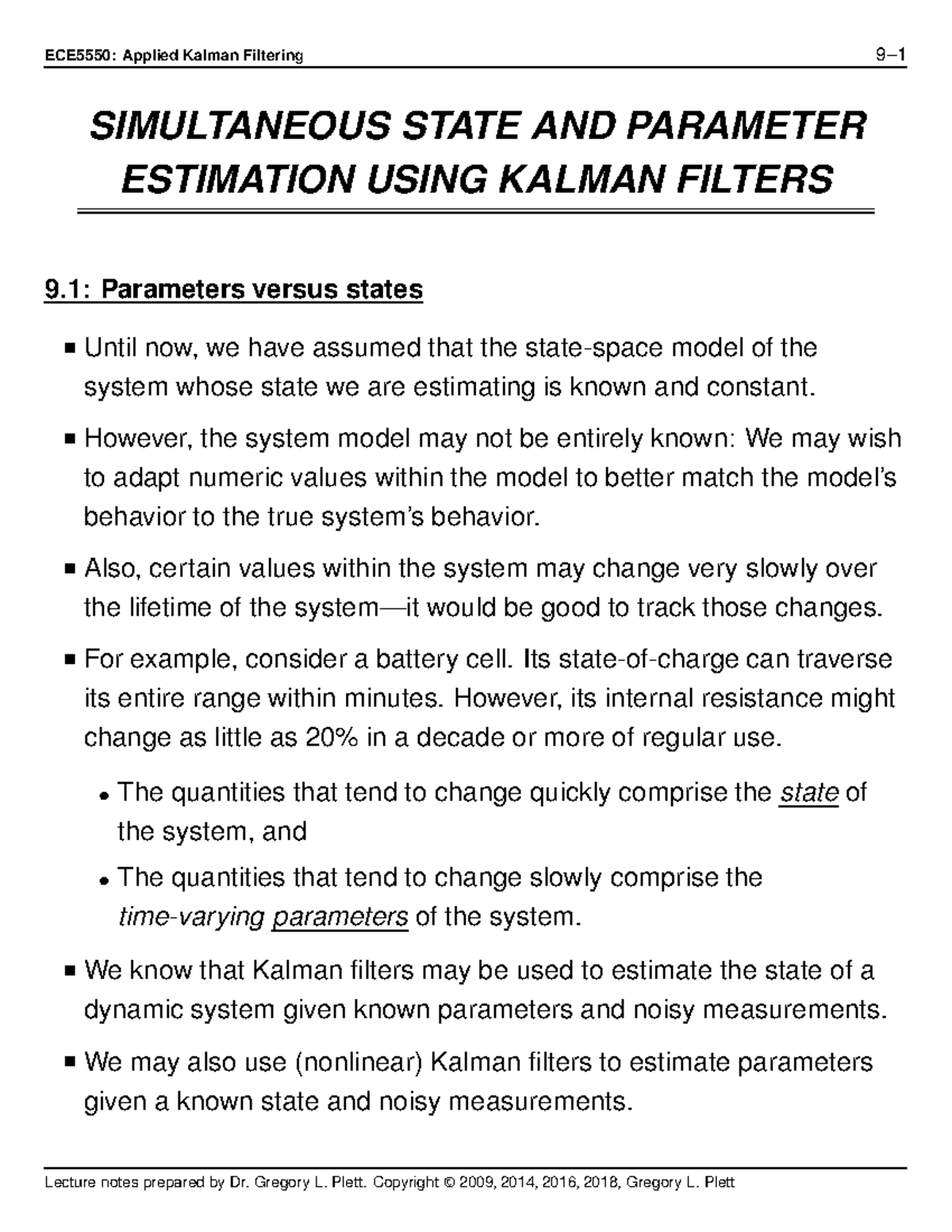Simultaneous State And Parameter Estimation Using Kalman Filters