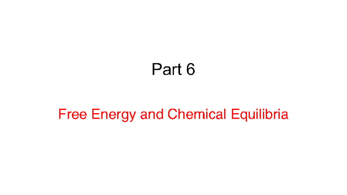 الفصل السادس - Lecture notes 6 - Part 6 Free Energy and Chemical ...