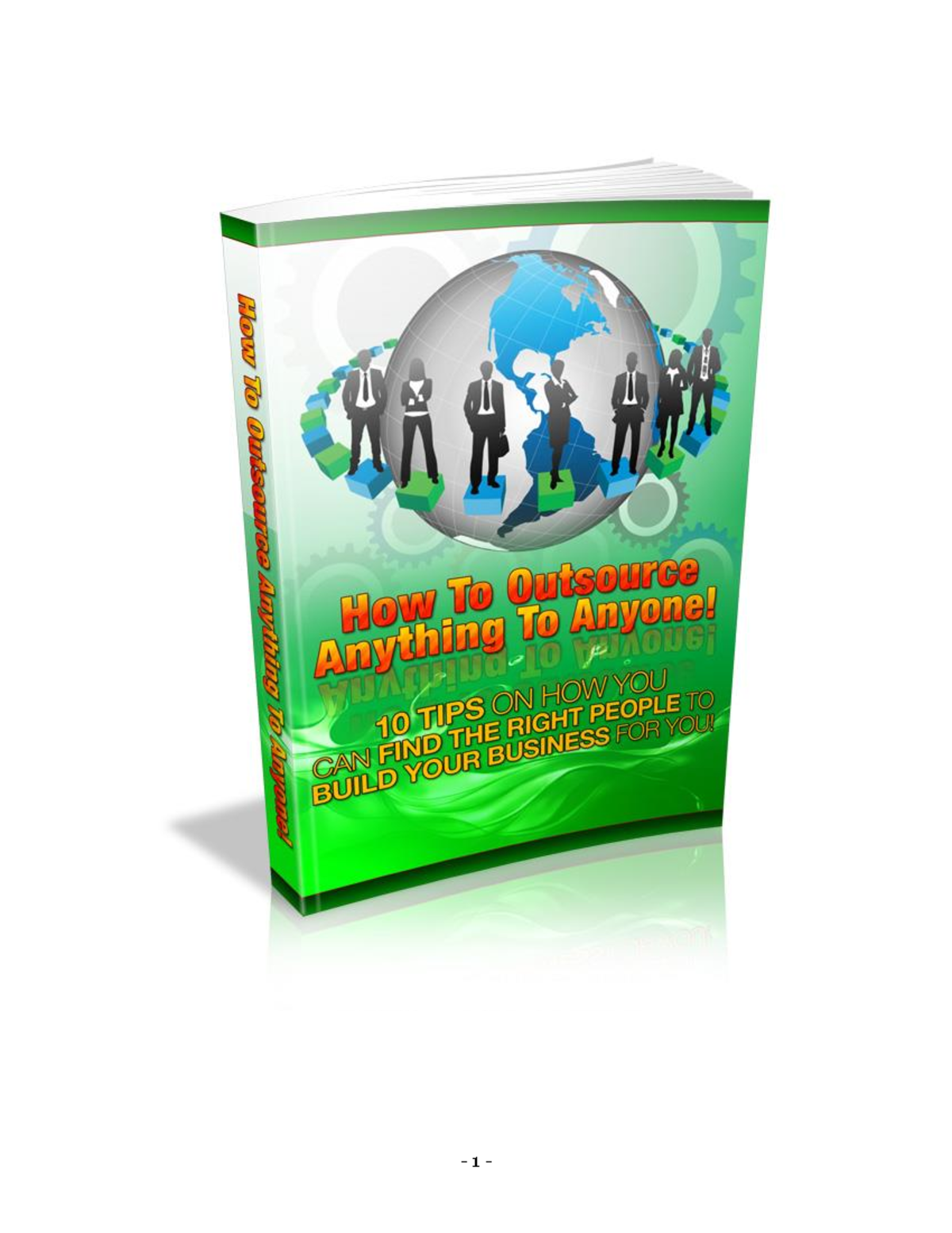 How to Outsource Anything to Anyone - Terms and Conditions LEGAL NOTICE The Publisher has ...