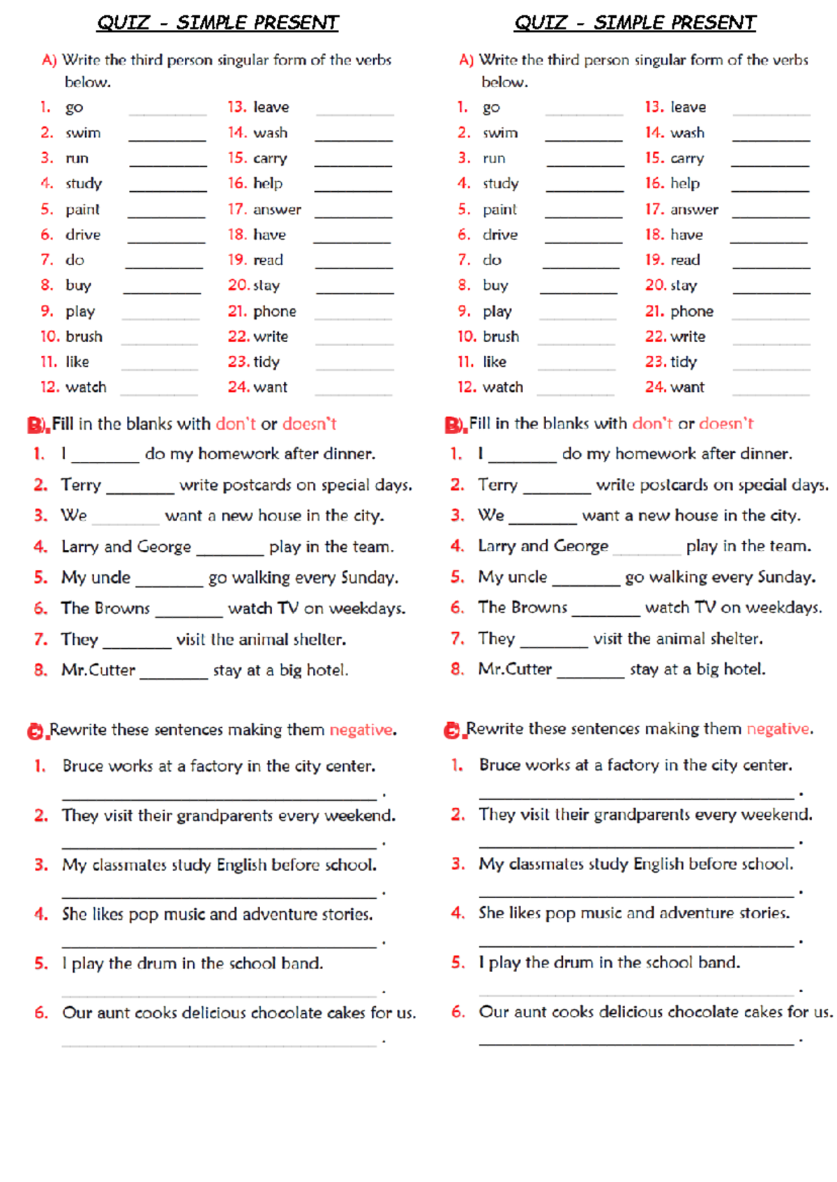 4to QUIZ - Simple Present - QUIZ SIMPLE PRESENT QUIZ SIMPLE PRESENT A) Write the third person ...