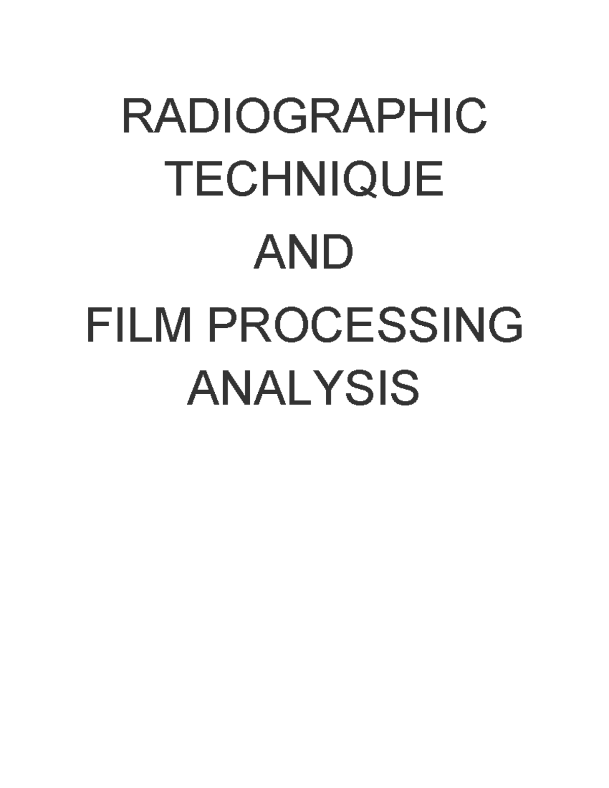 RAD- Technique - Thank you - RADIOGRAPHIC TECHNIQUE AND FILM PROCESSING ...