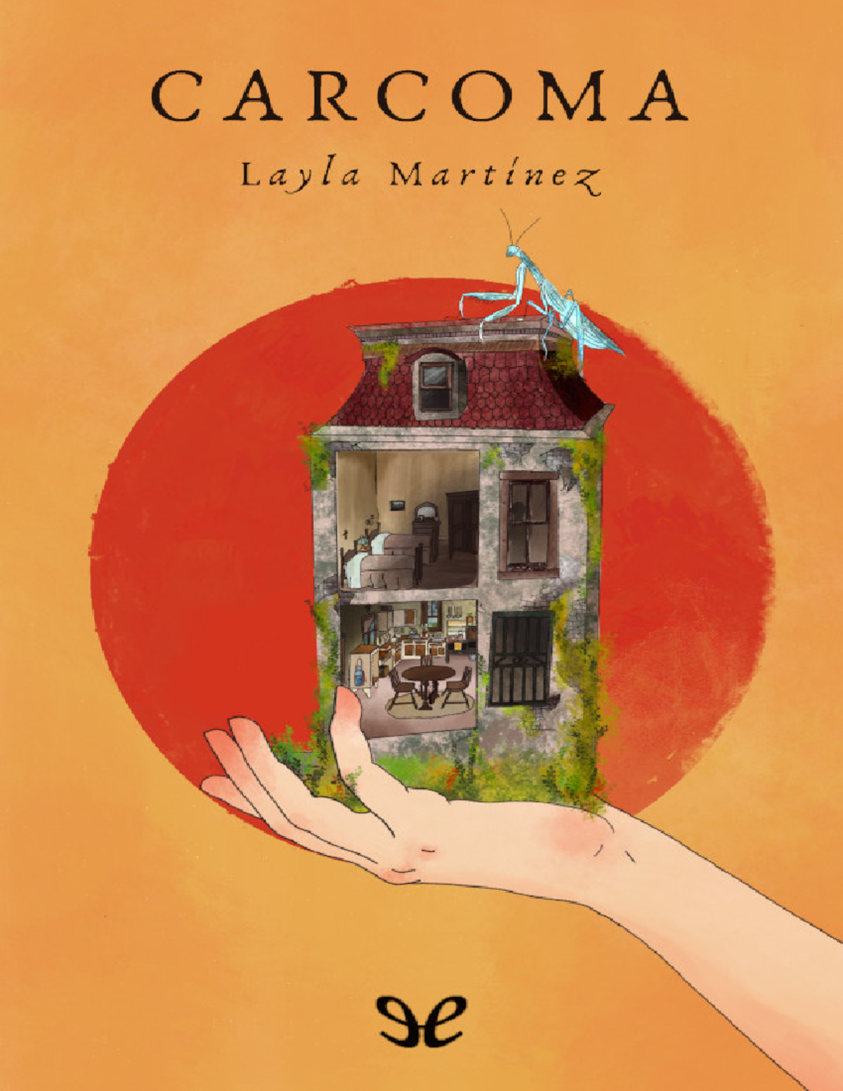 17. Novela Carcoma - Layla Martinez (España) - Todas las casas guardan la historia de quienes ...