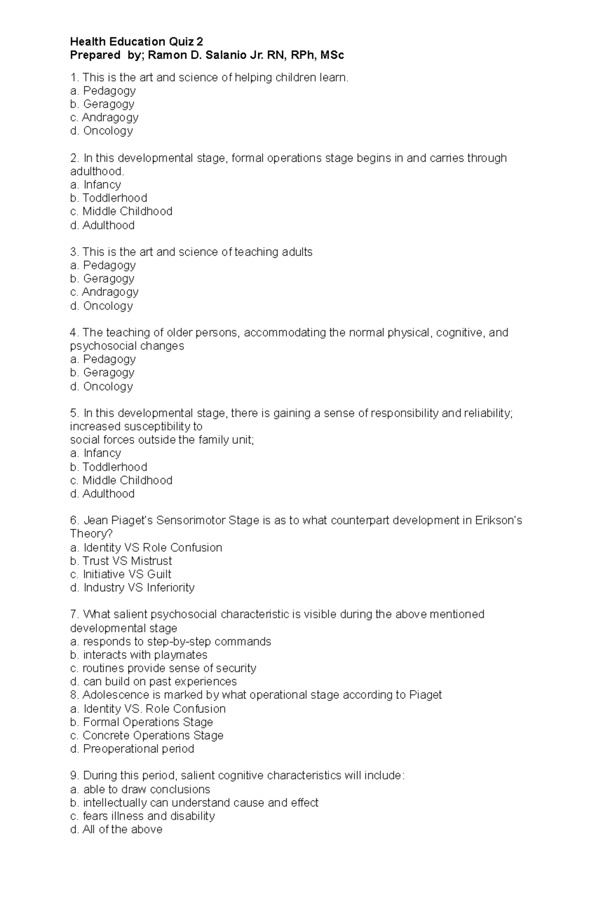 Health Education Quiz 2 - Prepared by; Ramon D. Salanio Jr. RN, RPh, MSc This is the art and ...